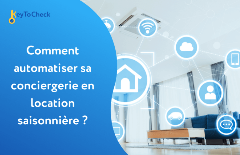 Comment automatiser sa conciergerie de location saisonnière ? - keytocheck